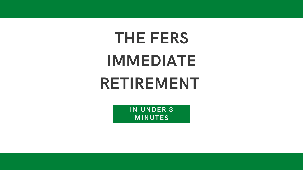 The FERS Immediate Retirement In Under 3 Minutes (VIDEO) | Create Your Path