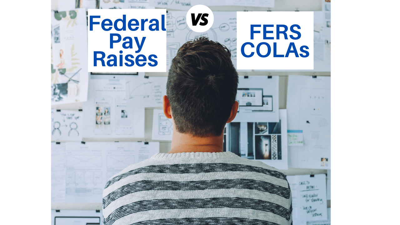 Federal Pay Raises Vs. FERS COLAs | Create Your Path