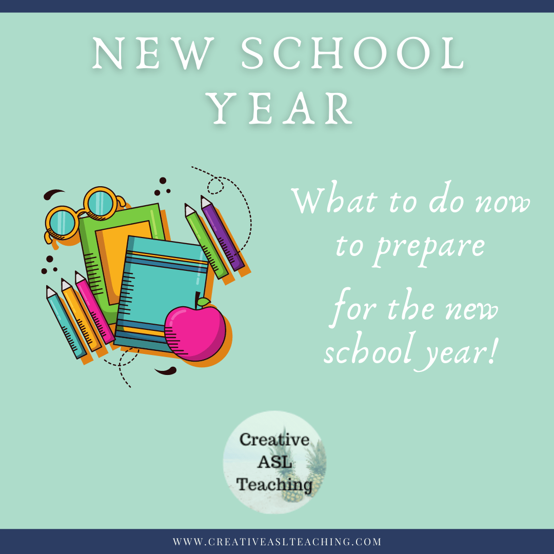 What to do Now to Prepare for the School Year – Creative ASL Teaching