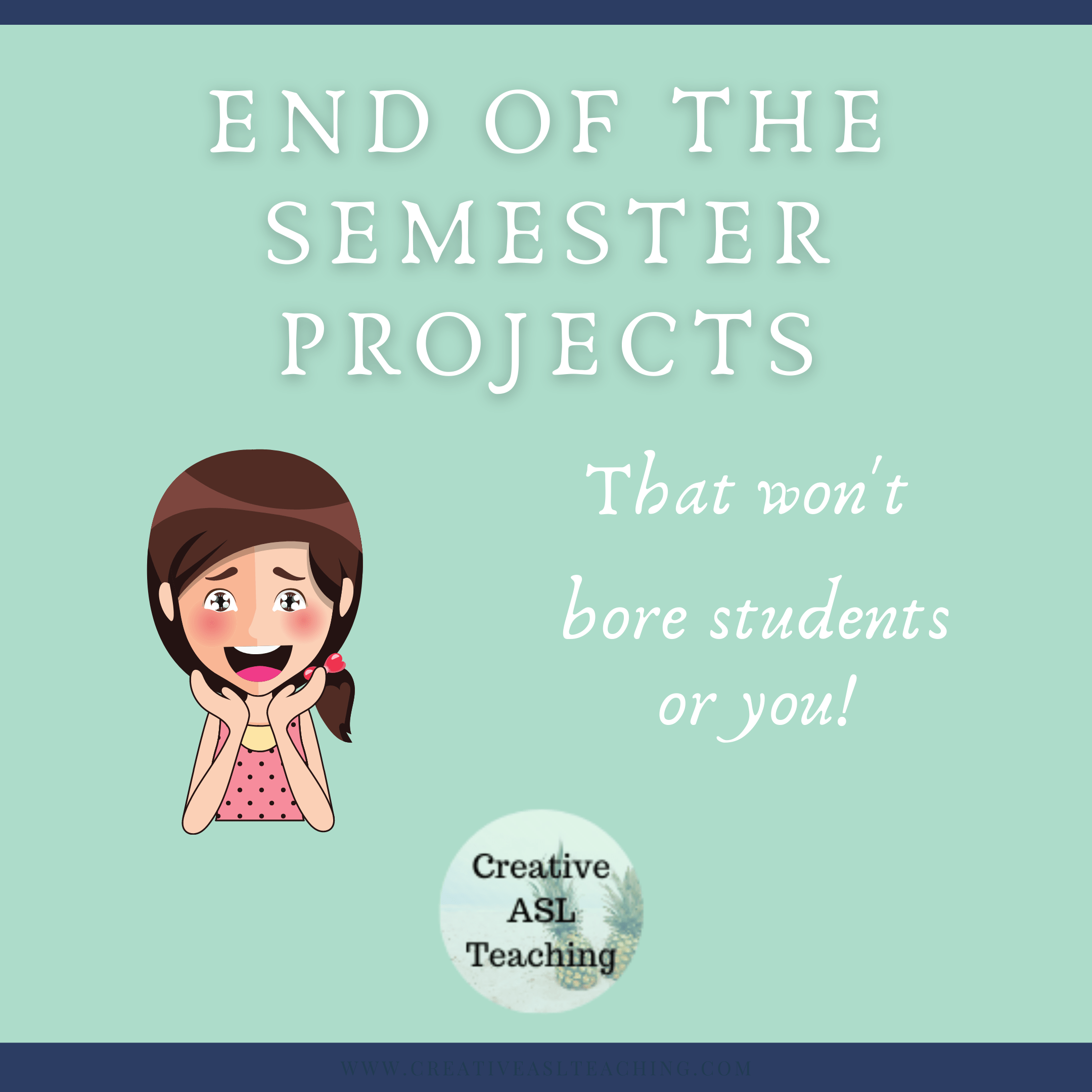 End of Semester Projects – Creative ASL Teaching