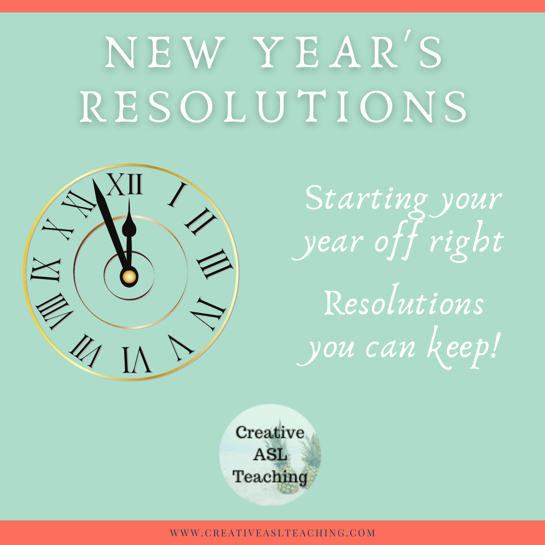 New Year’s Resolutions: Starting the Year off Right – Creative ASL Teaching
