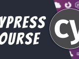 Cypress Full Course End To End Testing Tool For The Modern Web