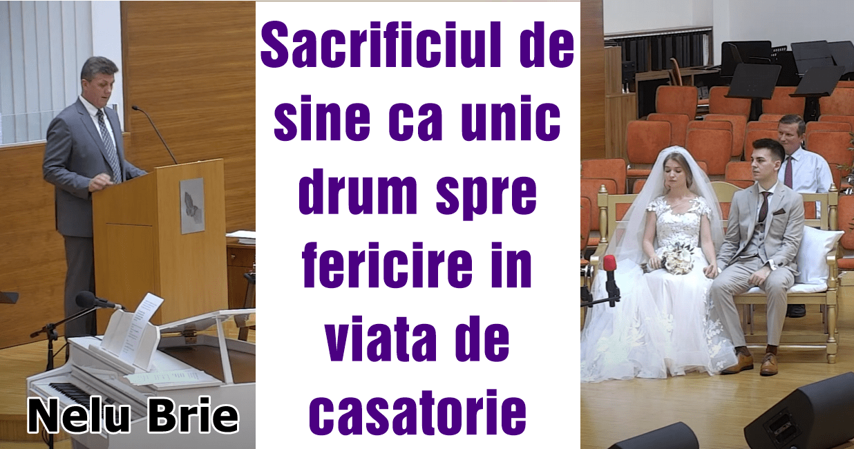 Nelu Brie: Sacrificiul de sine ca unic drum spre fericire in viata de ...