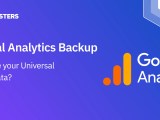 Universal Analytics Historical Data Backup