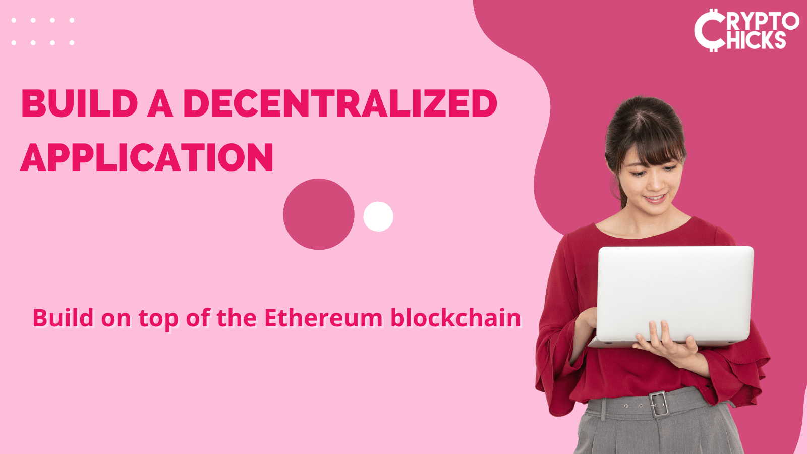 Blockchain Developer: How to Build A Decentralized App on Ethereum ...