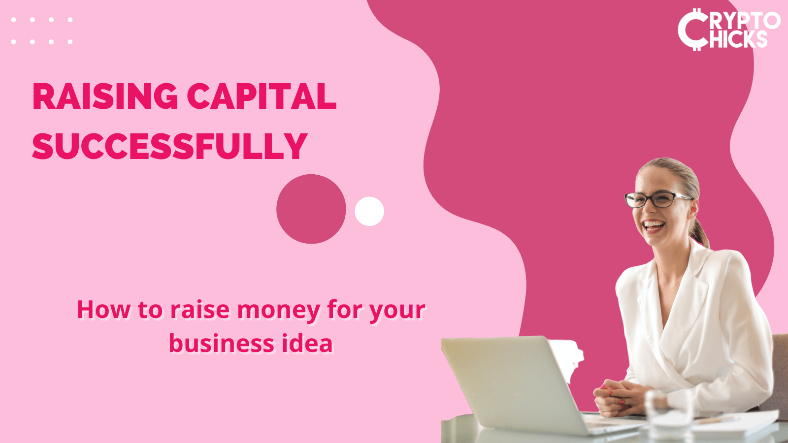Raising Capital Successfully - CryptoChicks Academy