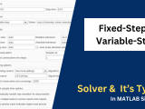 What Is Solver In Matlab Simulink Fixed Variable Solver It S Types