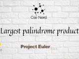 Project Euler 4 Largest Palindrome Product Cse Nerd