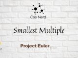Project Euler 5 Smallest Multiple Project Euler Detailed Solutions