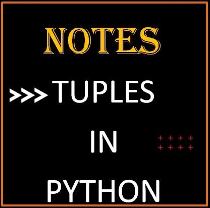 Tuples in Python Class 11 Important NCERT Notes - CS-IP-Learning-Hub