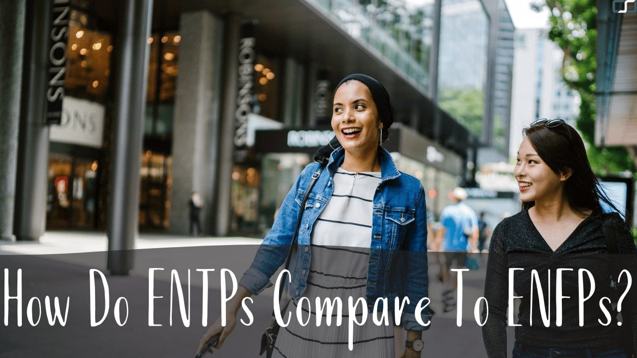 How Do ENTPs Compare To ENFPs? | C.S. Joseph