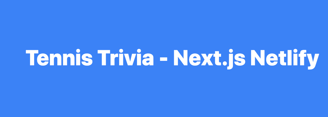 使用 Nextjs 和 Netlify 构建网球趣味问答应用 Css Tricks Css技巧