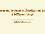 C Program To Print Multiplication Table 5 Different Ways