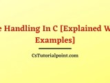 File Handling In C Programming Explained With Examples
