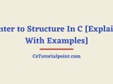 Pointer To Structure In C Explained With Examples Cstutorialpoint