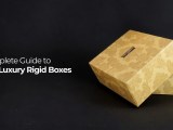 The Complete Guide To Custom Luxury Rigid Packaging Boxes Custom