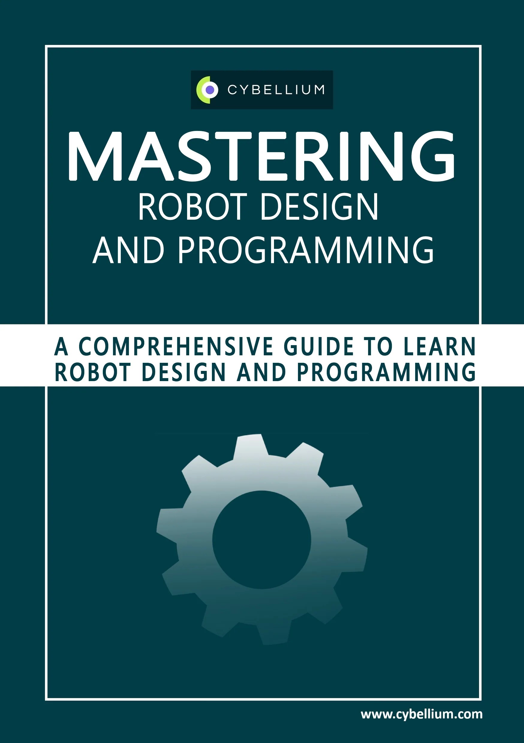 Mastering Robot Design And Programming Cybellium