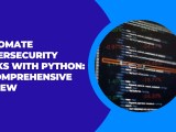 Automate Cybersecurity Tasks With Python Is It Worth It