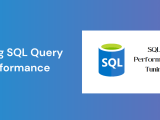 Tuning Sql Query Performance For Faster Databases