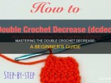 Mastering The Double Crochet Decrease A Beginner S Guide Cycrochet