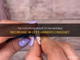 The Foolproof Guide To The Invisible Decrease In Left Handed Crochet