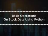 Basic Operations On Stock Data Using Python