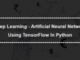 Deep Learning Artificial Neural Network Using Tensorflow