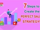 7 Steps To Create The Perfect Sales Strategy