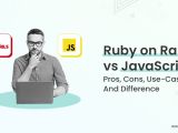 Ruby On Rails Vs Javascript Their Pros Cons Use Cases And Difference