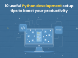 10 Useful Python Development Setup Tips To Boost Your Productivity