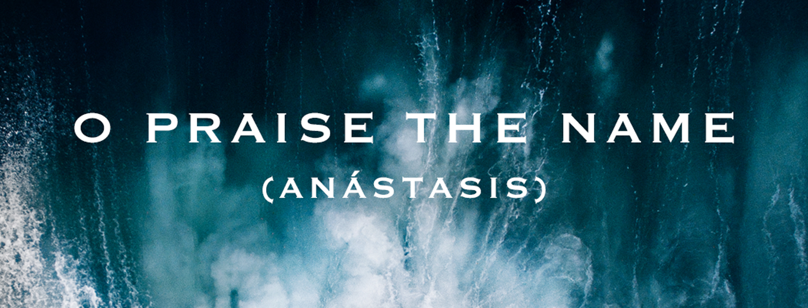 O Praise The Name (Anástasis) | King David