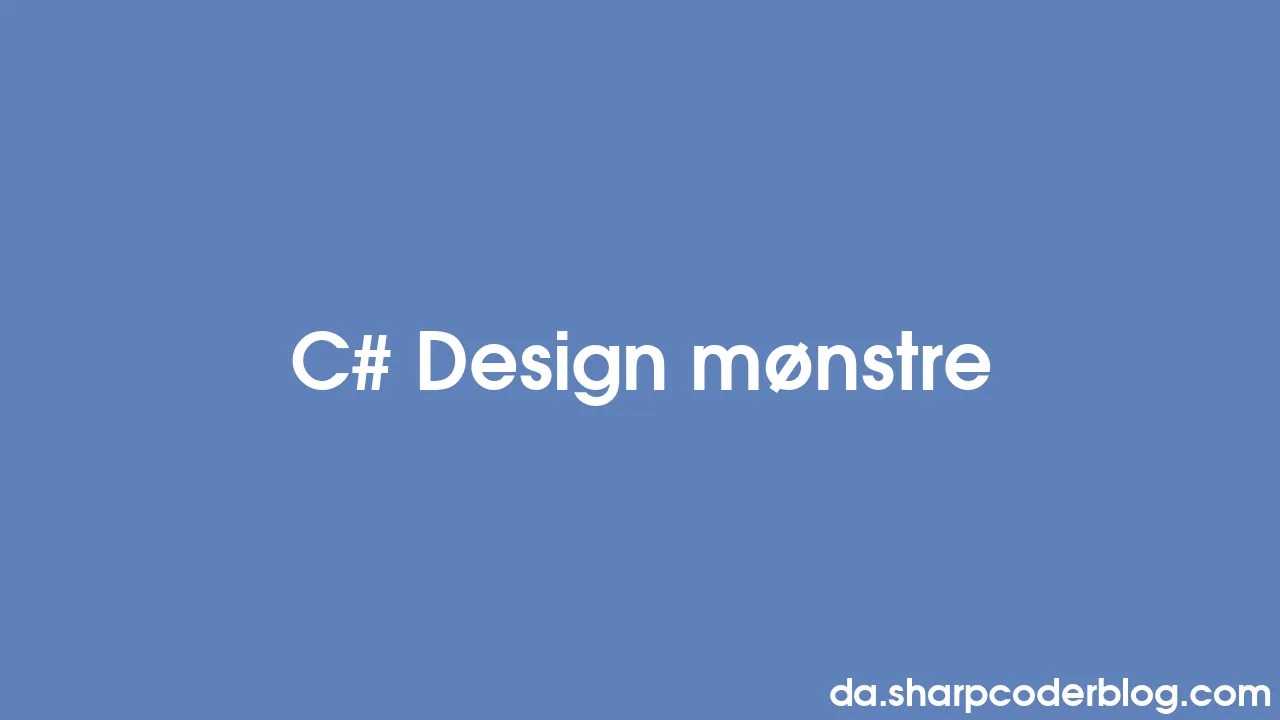 C Design Mønstre Sharp Coder Blog