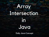 Array Intersection In Java Daily Java Concept