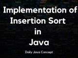 Insertion Sort Implementation In Java Daily Java Concept