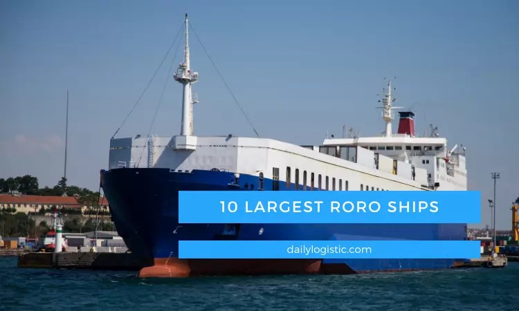 10 Largest RORO Ships in the World | Daily Logistics
