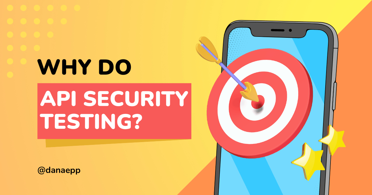 Analyzing Your Existing API Testing Through a Security Lens - Dana Epp ...