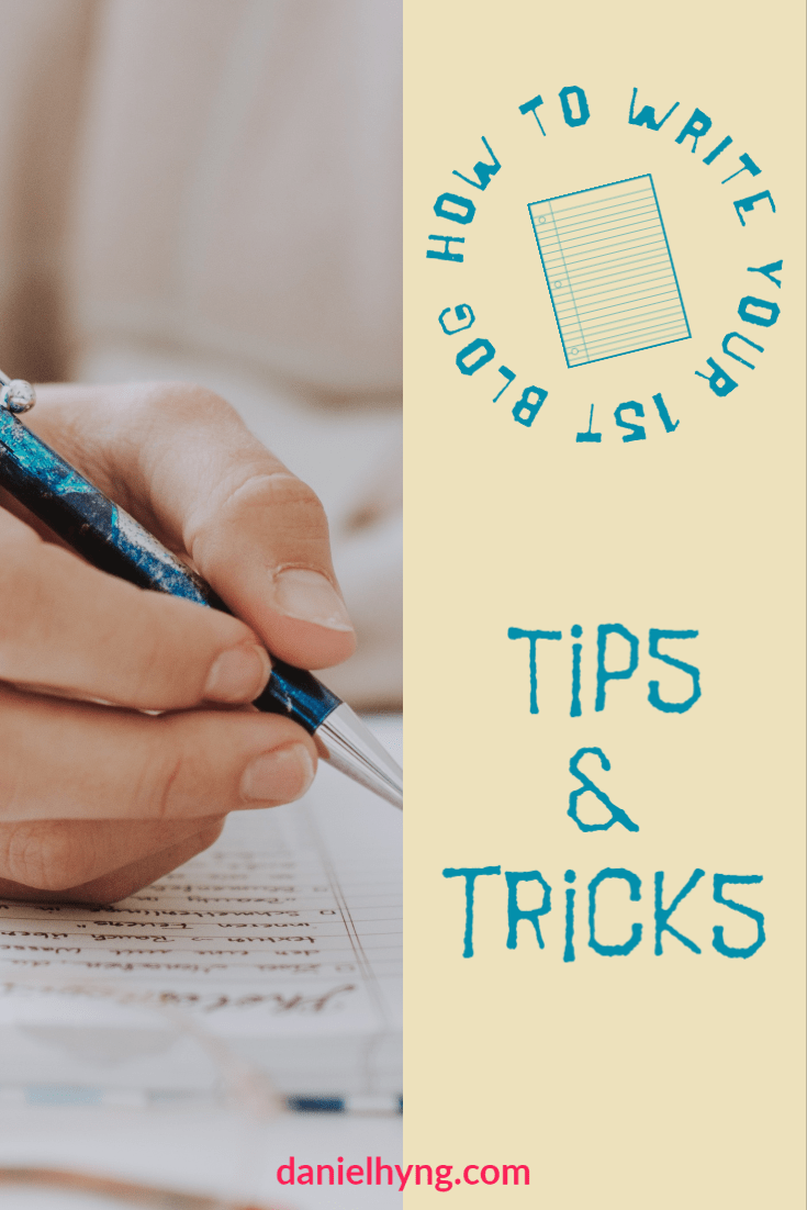 How to Write Your First Blog with 8 simple steps • Daniel Ng