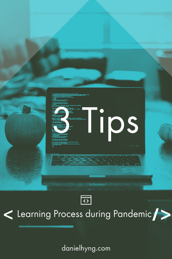 What I have learned during this Pandemic • Daniel Ng