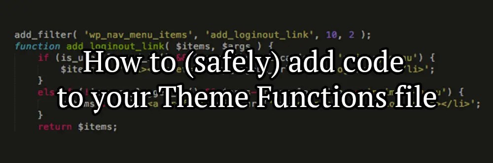 How to Safely Add Code to your Theme’s Functions File | Daniel Santoro