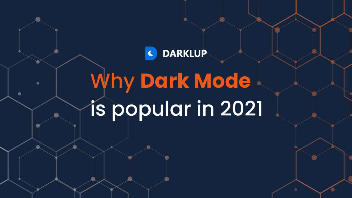 Why Dark Mode Is Popular In 2021 & How Exciting It's Benefits?