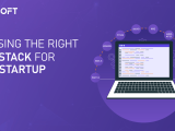 Choosing The Right Tech Stack For Your Startup Darosoft