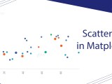 Scatter Plots In Matplotlib Dataflair