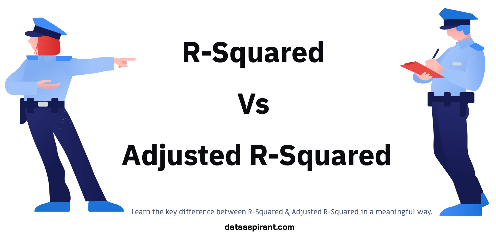 Difference Between R-Squared and Adjusted R-Squared - Dataaspirant