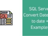 Sql Server Convert Datetime To Date Examples Databasefaqs