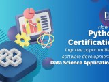 How Can Python Certification Help In Software Development For Data Science