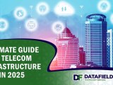 Ultimate Guide To Telecom Infrastructure In 2025 Datafield