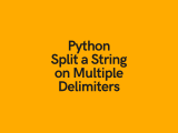 Python Split A String On Multiple Delimiters Datagy