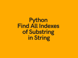 Python Find An Index Or All Of A Substring In A String Datagy