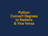 Python Convert Degrees To Radians And Radians To Degrees Datagy