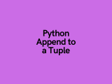 Python Append To A Tuple 3 Easy Ways Datagy